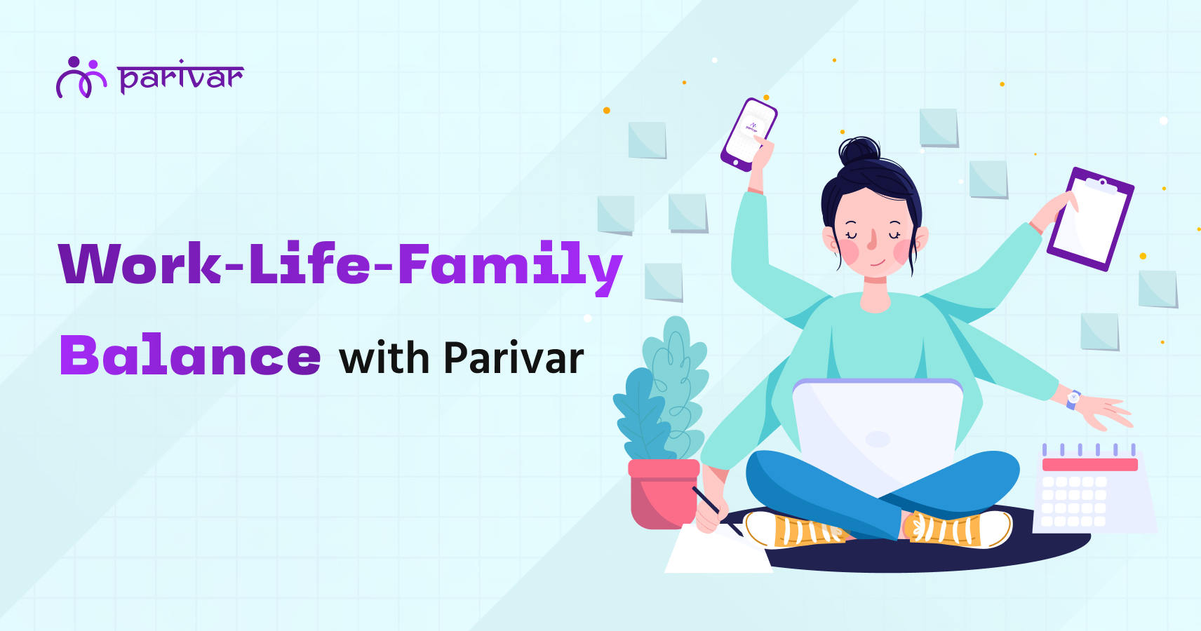 Work, Life, Family Balance with Parivar App