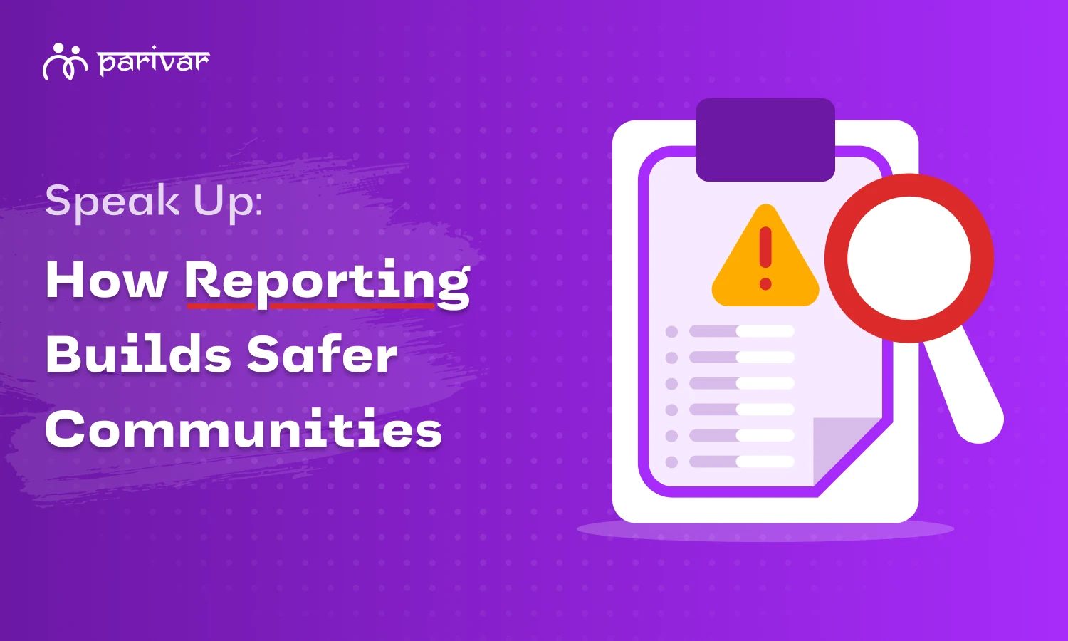 Protecting Your Online Community with Reporting Tools | Parivar